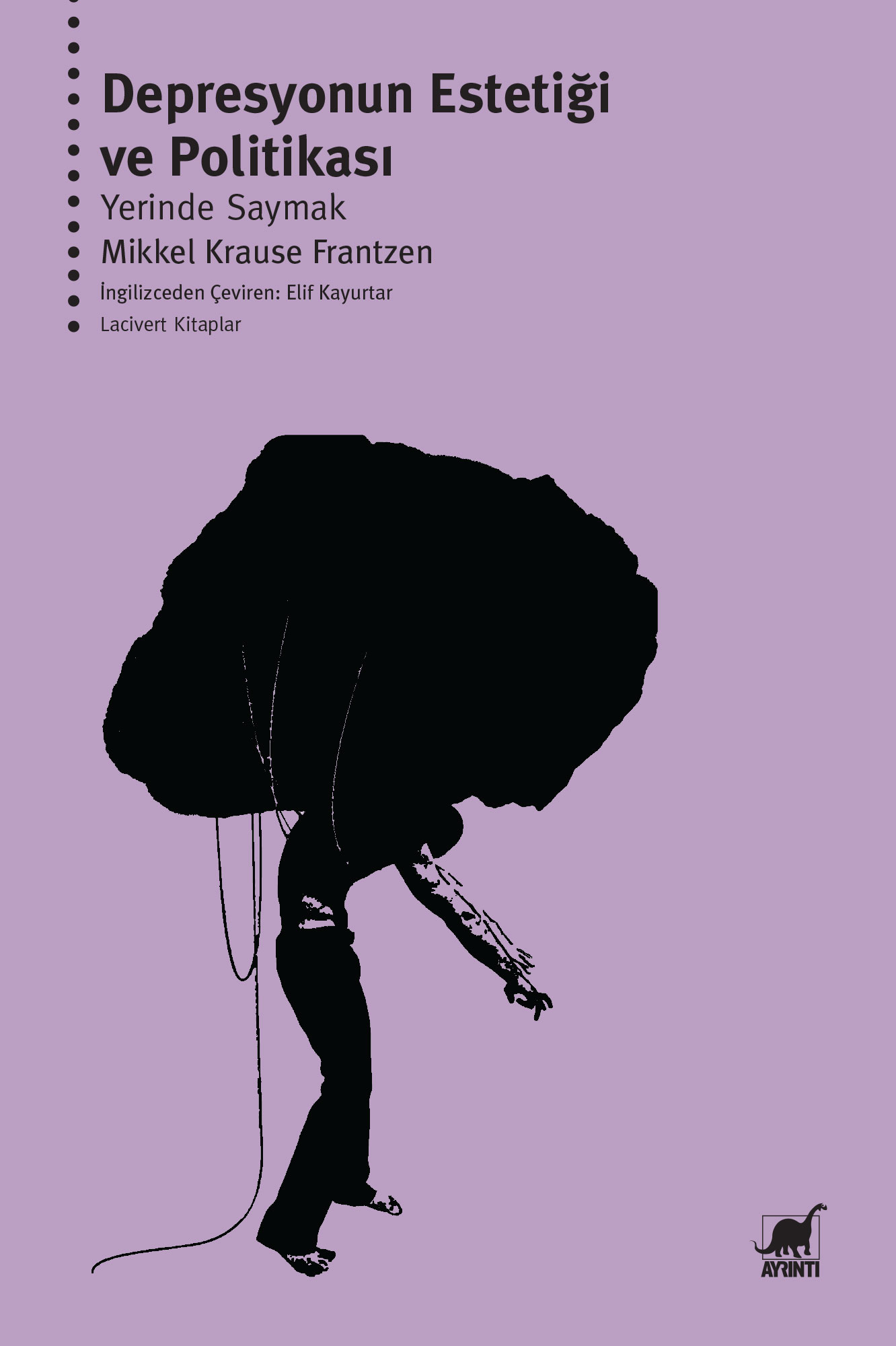 Depresyonun Estetiği ve Politikası: Yerinde Saymak – Ayrıntı Yayın Grubu